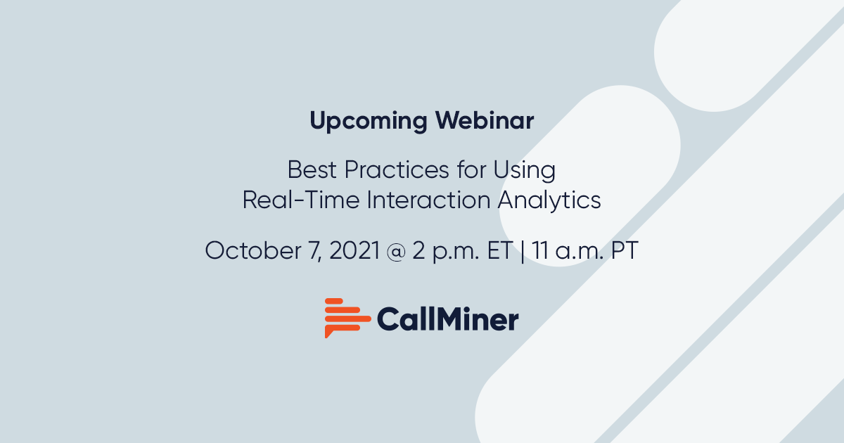 Best Practices Using Real-Time Interaction Analytics | CallMiner Best Practices Using Real-Time Interaction Analytics | CallMiner